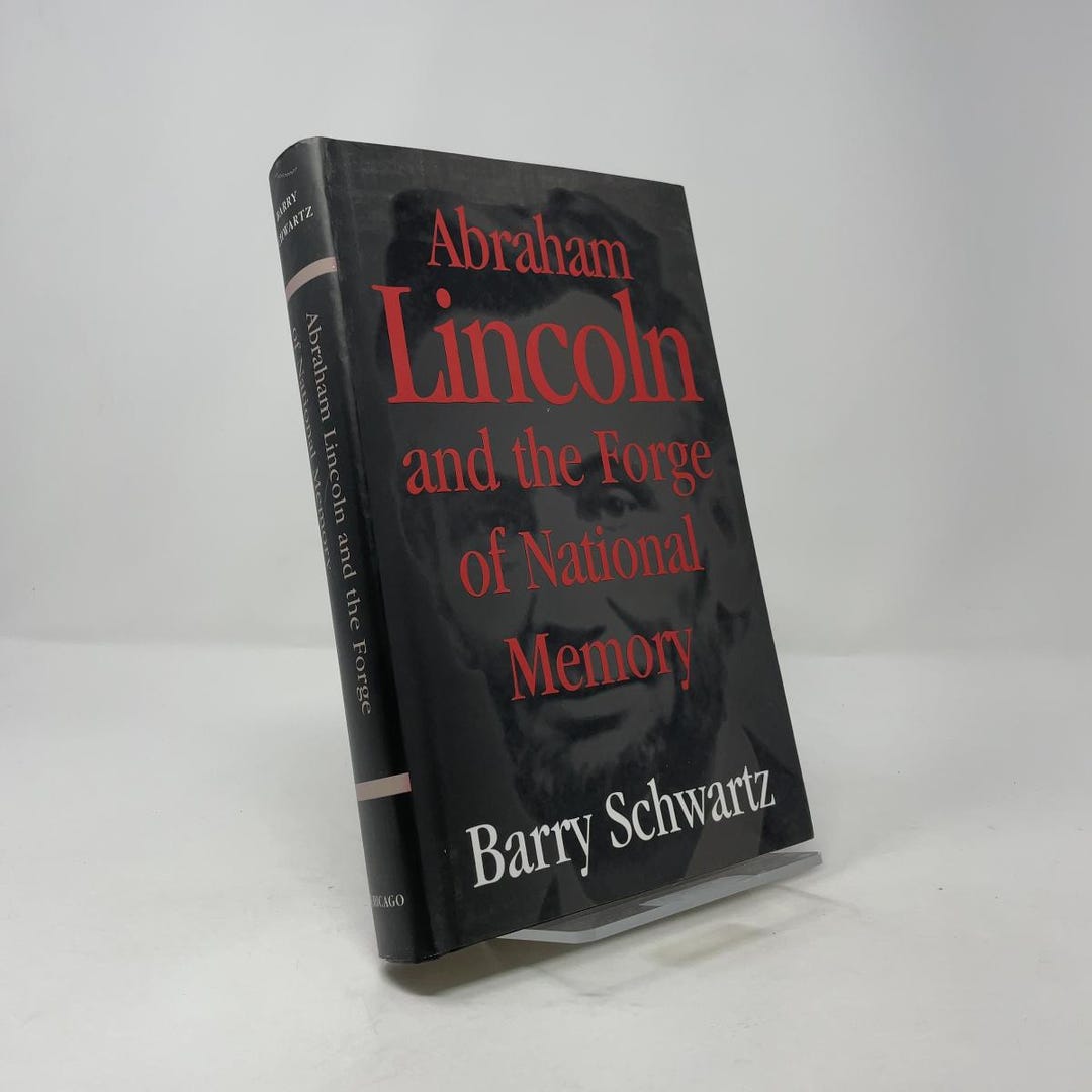 Abraham Lincoln and the Forge of National Memory by Barry Schwartz HC ...