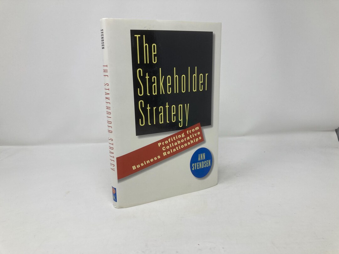 Stakeholder Strategy: Profiting From Collaborative Business ...