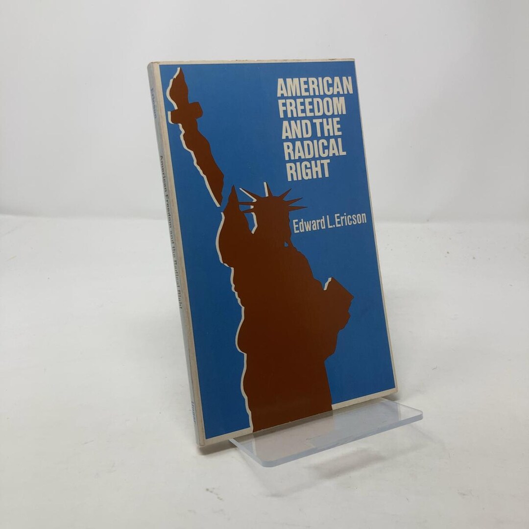American Freedom and the Radical Right by Edward L. Ericson PB First ...