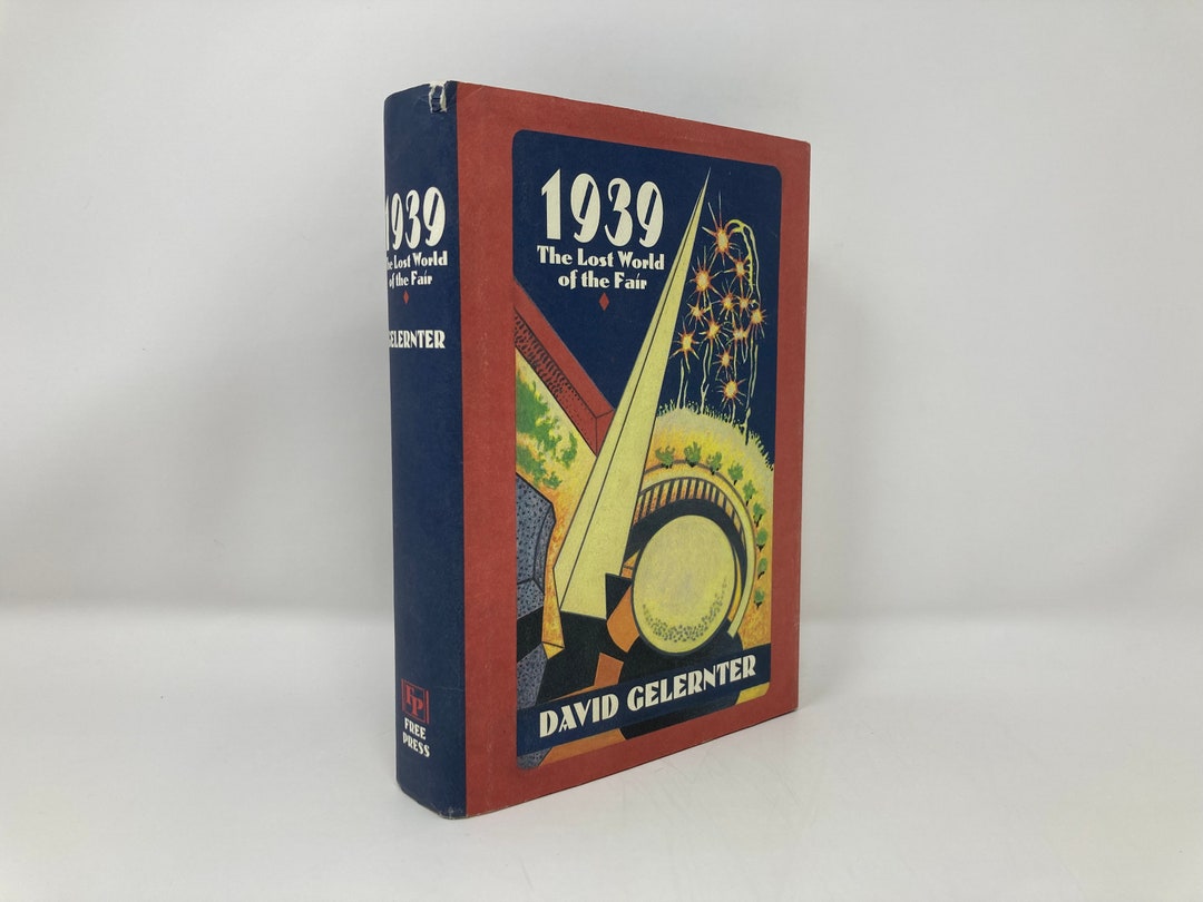 1939: the Lost World of the Fair by David Gelernter HC Hardcover 1st ...
