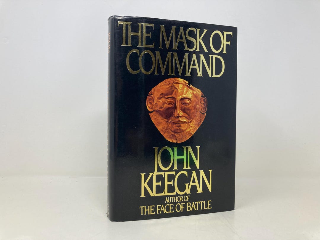 The Mask of Command by John Keegan HC Hardcover First 1st Very Good ...