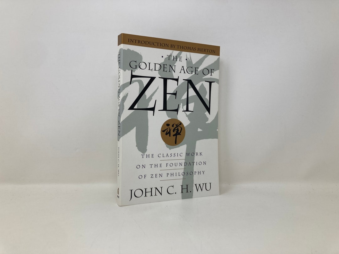 The Golden Age of Zen: Classic Work on the Foundation of Zen Philosophy ...