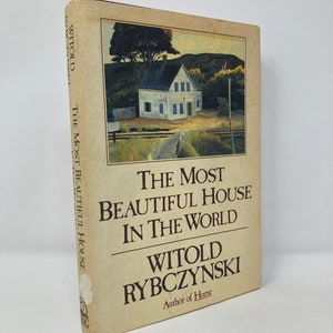 The Most Beautiful House in the World by Witold Rybczynski HC Hardcover ...