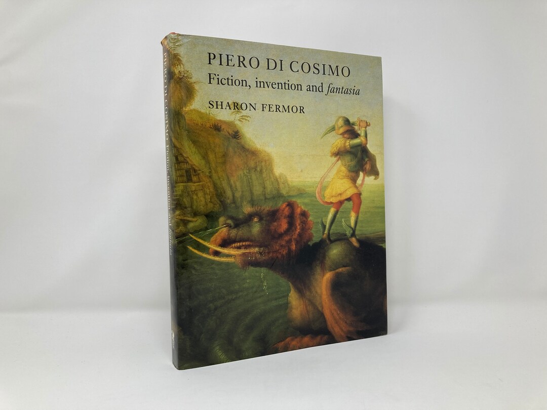 Piero Di Cosimo: Fiction, Invention, and Fantasia by Sharon Fermor HC ...