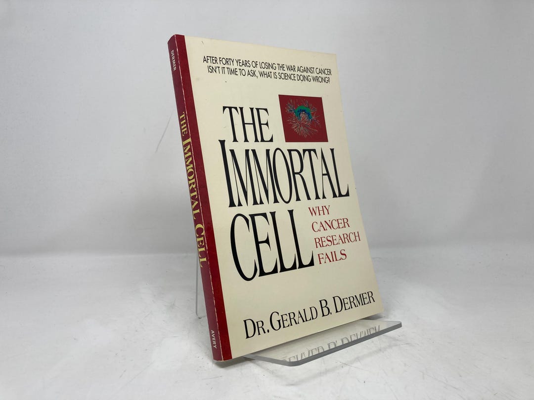 The Immortal Cell: Why Cancer Research Fails by Gerald B. Dermer PB ...