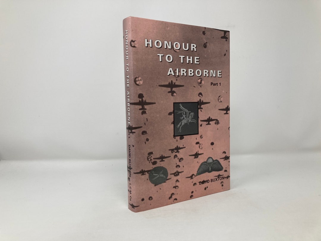 Honour to the Airborne: Pt. 1 by David Buxton HC 1st First Hardcover ...