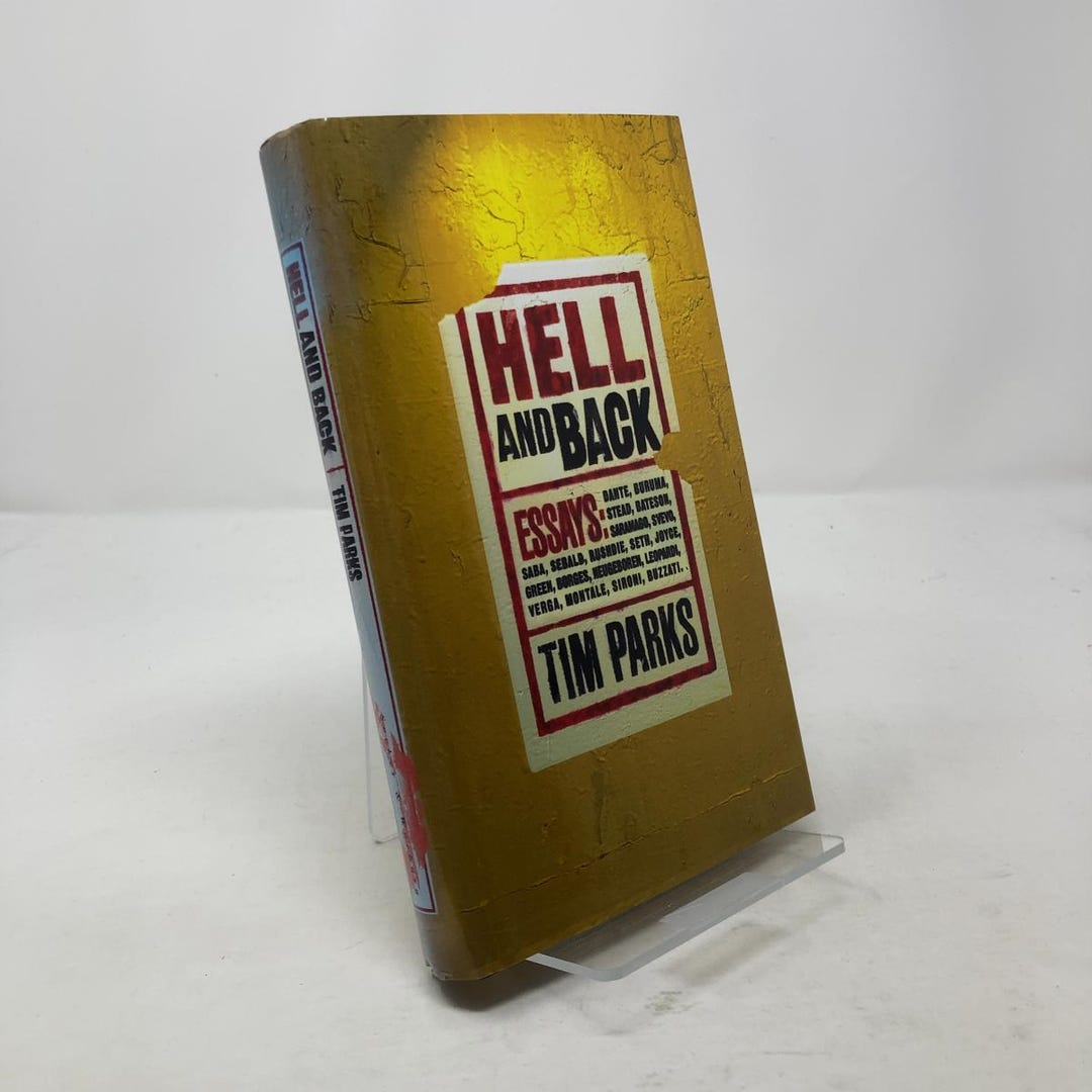 Hell and Back by Tim Parks HC First Edition Hardcover Like New 2001 ...
