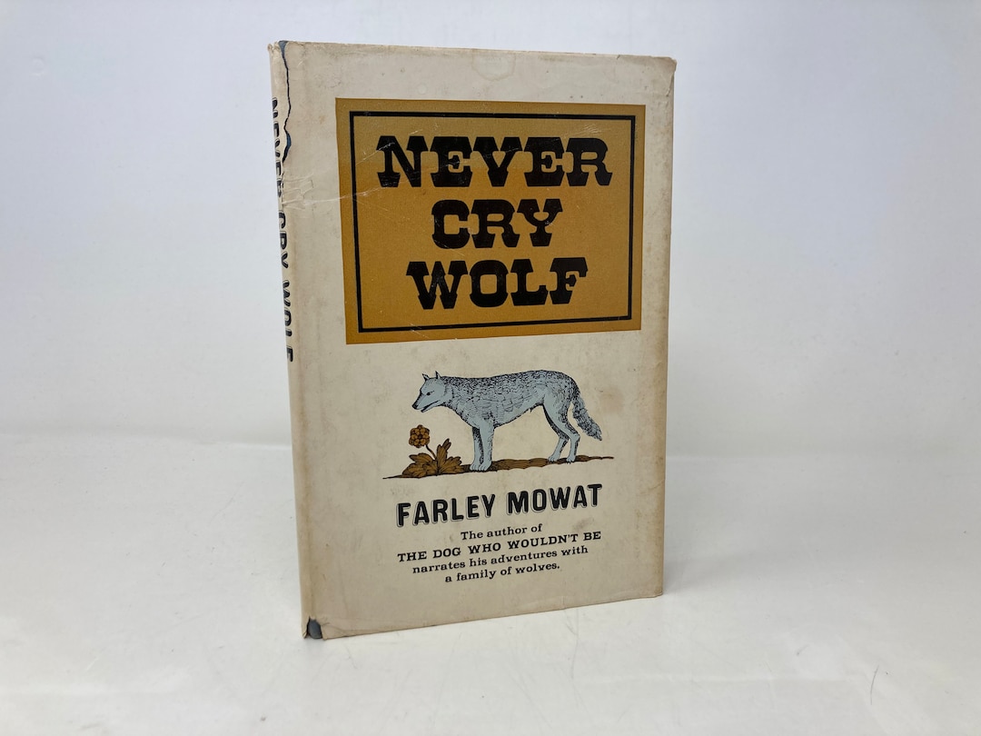 Never Cry Wolf by Farley Mowat HC Hardcover 1st First VG Very Good 1963 ...
