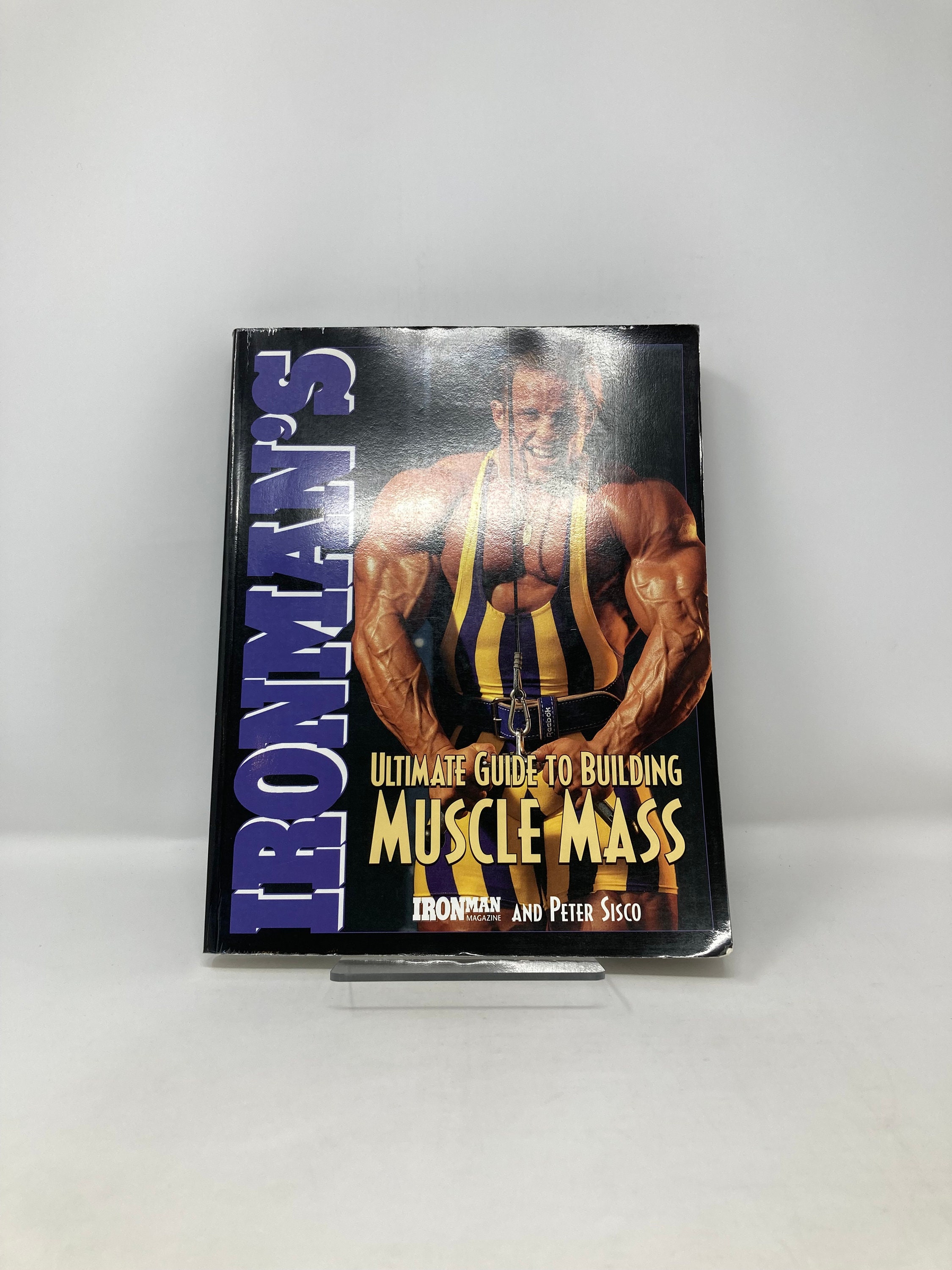 Ironman's Ultimate Guide to Building Muscle Mass by Ironman Magazine PB ...