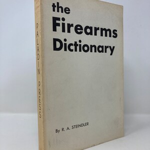 The Firearms Dictionary by R.A. Steindler PB Paperback First Thus Very ...