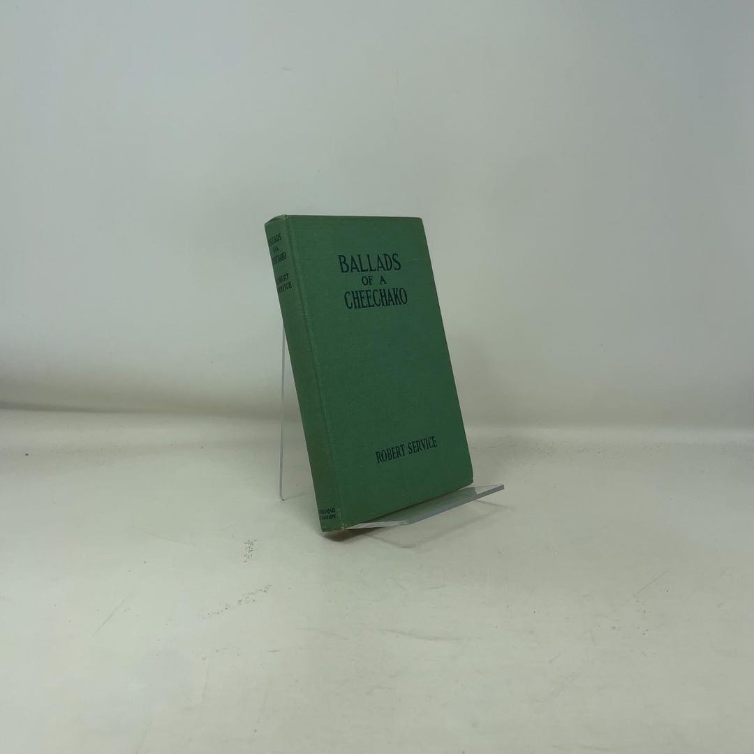 Ballads of a Cheechako by Robert Service HC First Edition Hardcover ...