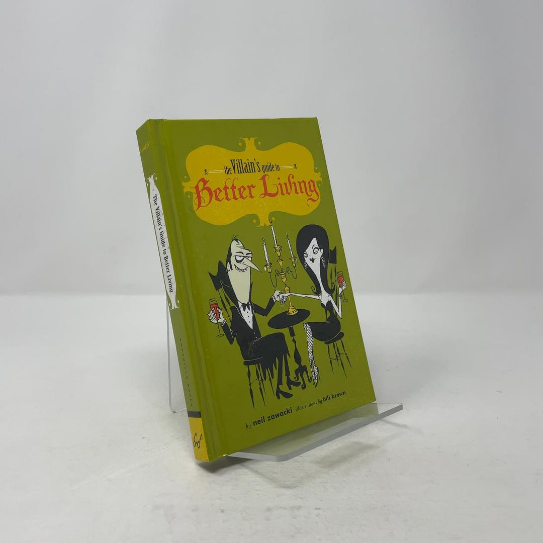 The Villain's Guide to Better Living by Neil Zawacki HC First Edition ...