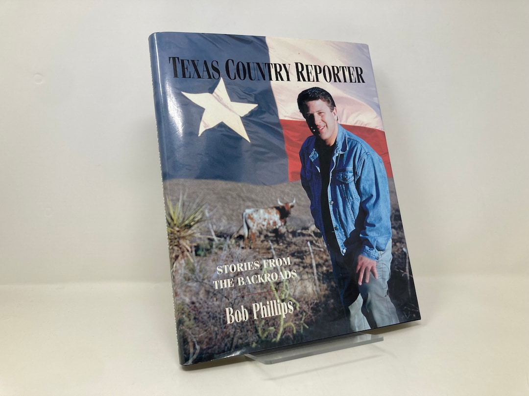 Texas Country Reporter by Bob Phillips HC Hardcover 1st First LN Like ...