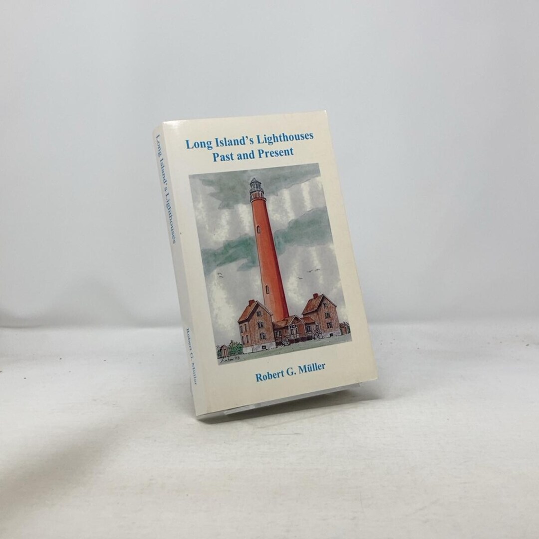 Long Island's Lighthouses by Robert G. Muller PB First Edition ...