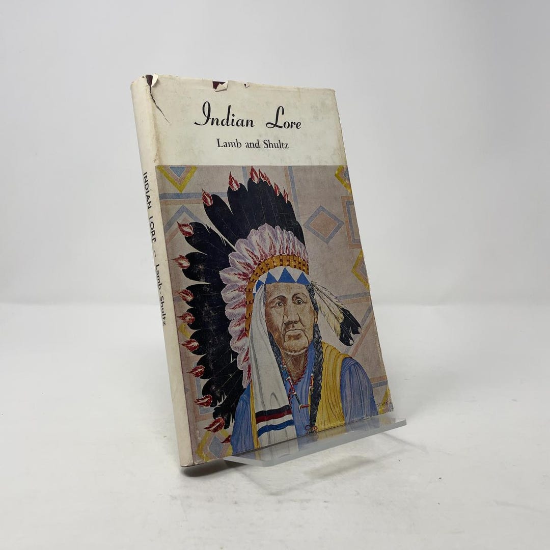 Indian Lore by E. Wendell Lamb; Lawrence W. Shultz Signed HC First ...