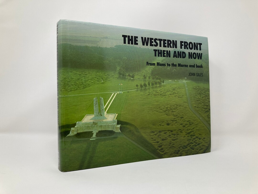 The Western Front : Then and Now - From Mons to the Marne and Back by ...