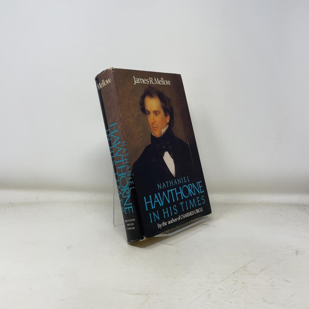 Nathaniel Hawthorne in His Times by James R. Mellow HC First Edition ...