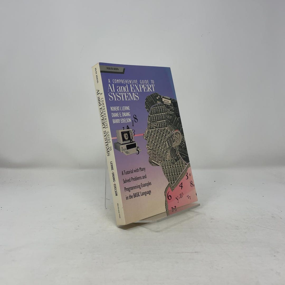 A Comprehensive Guide to AI and Expert Systems (byte Book) by Robert I ...