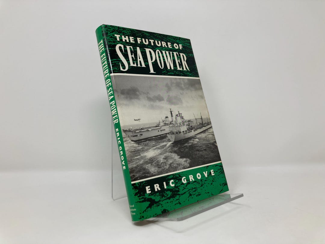The Future of Sea Power by Eric Grove HC Hardcover First 1st Very Good ...