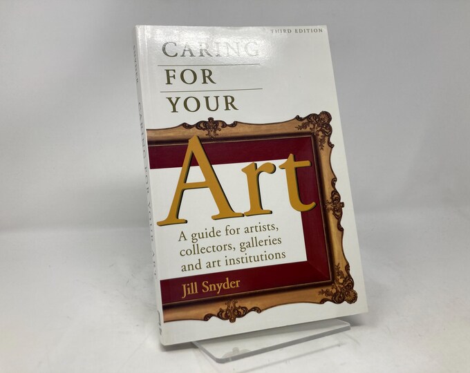 Caring for Your Art by Jill Snyder PB Paperback LN Like New 1996 175618 ...