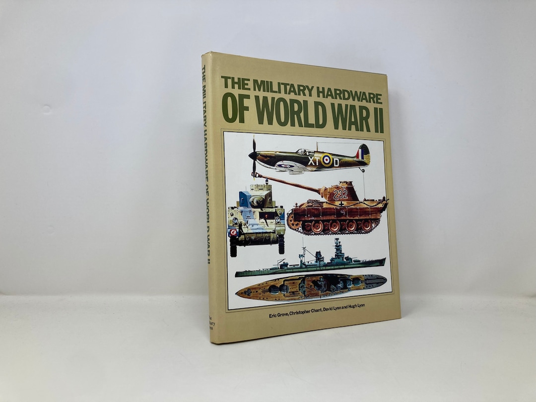 The Military Hardware of World War II by Eric Grove HC Hardcover 1st ...
