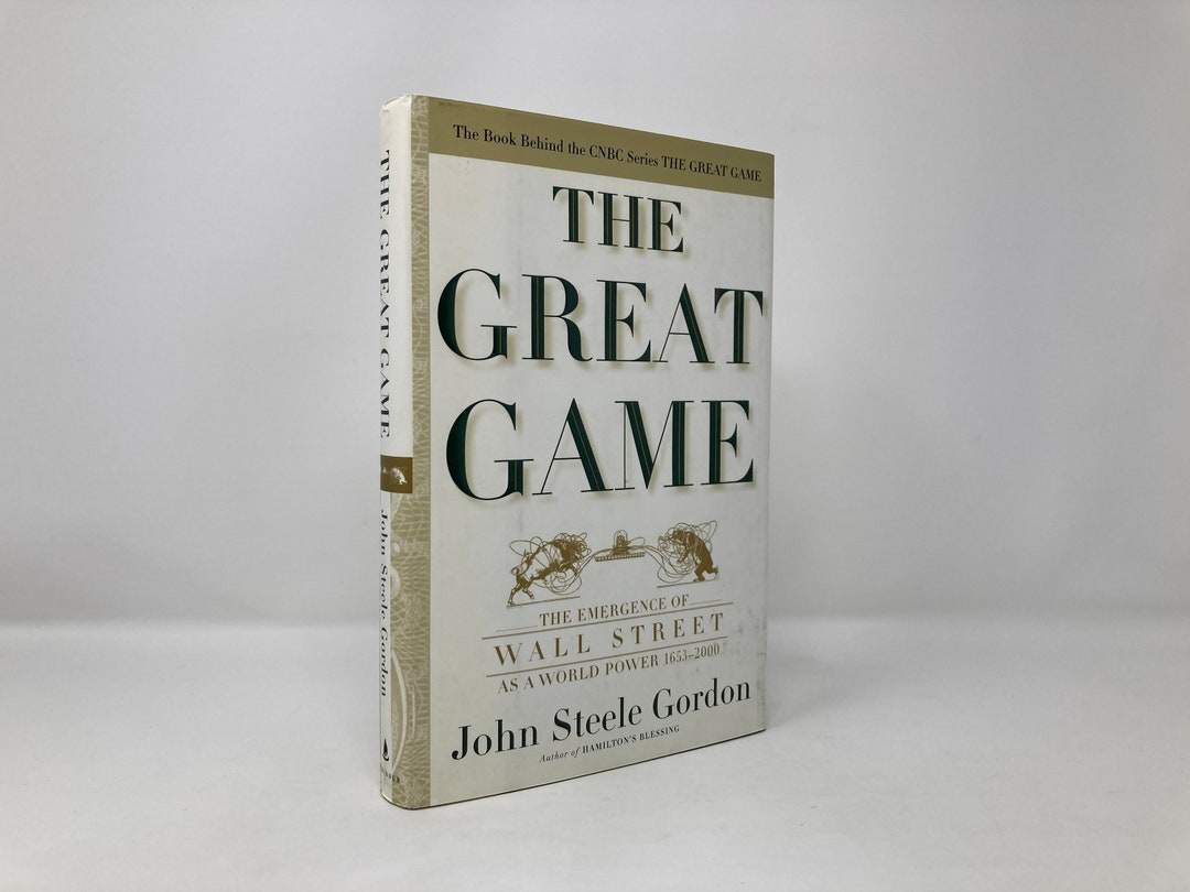 The Great Game: the Emergence of Wall Street as a World Power 1653-2000 by John Steele Gordon HC ...