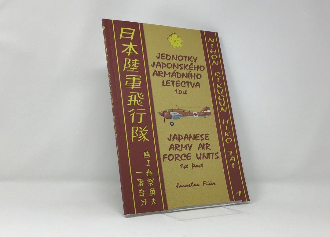Japanese Army Air Force Unit : 1st Part by Jaroslav Fišer PB First 1st ...