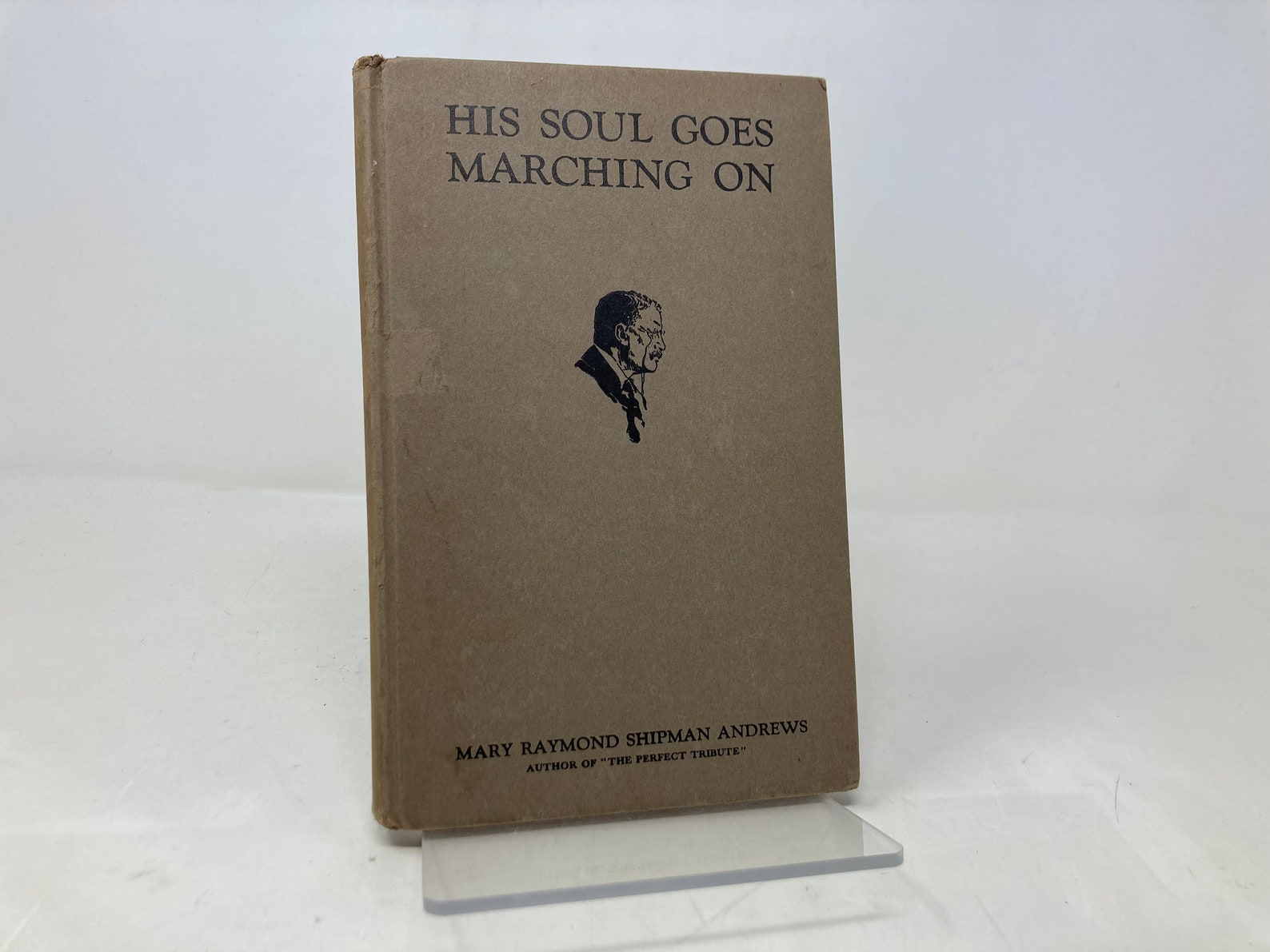His Soul Goes Marching on by Mary Raymond Shipman Andrews HC Hardcover ...