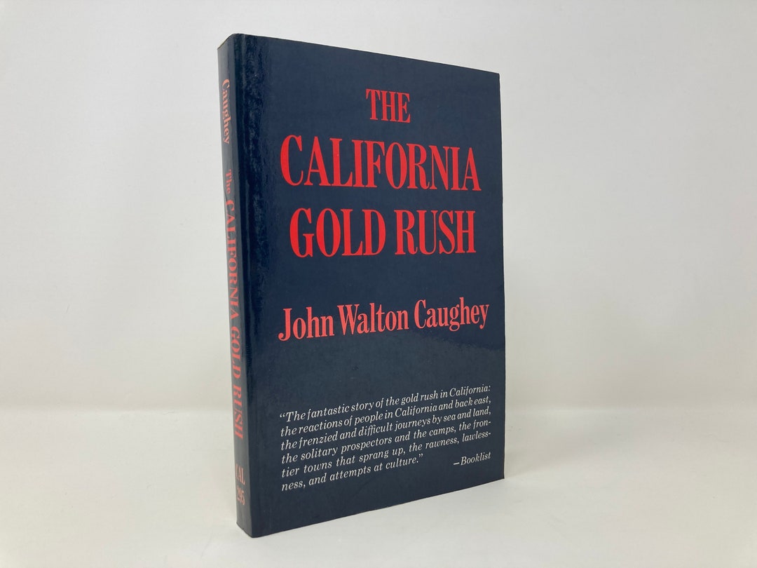 The California Gold Rush by John W. Caughey HC Hardcover 1st First LN ...