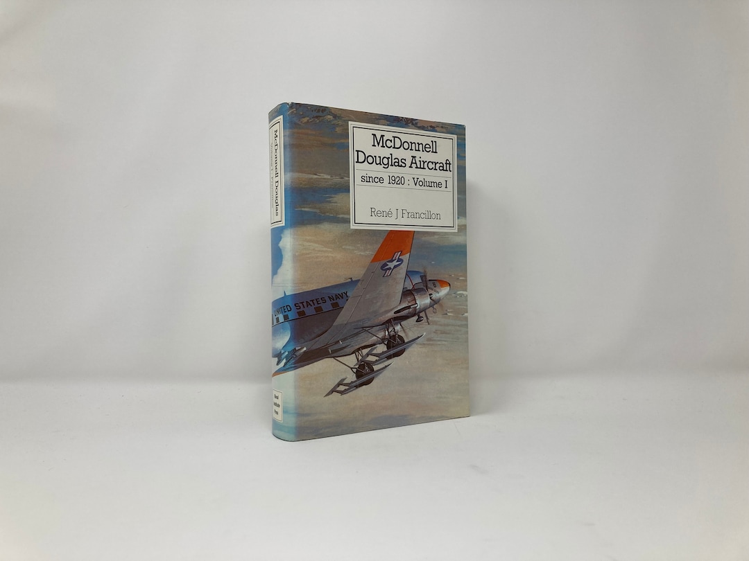 Mcdonnell Douglas Aircraft Since 1920, Vol. 1 by Rene J. Francillon HC First 1st LN 1988 128165 ...