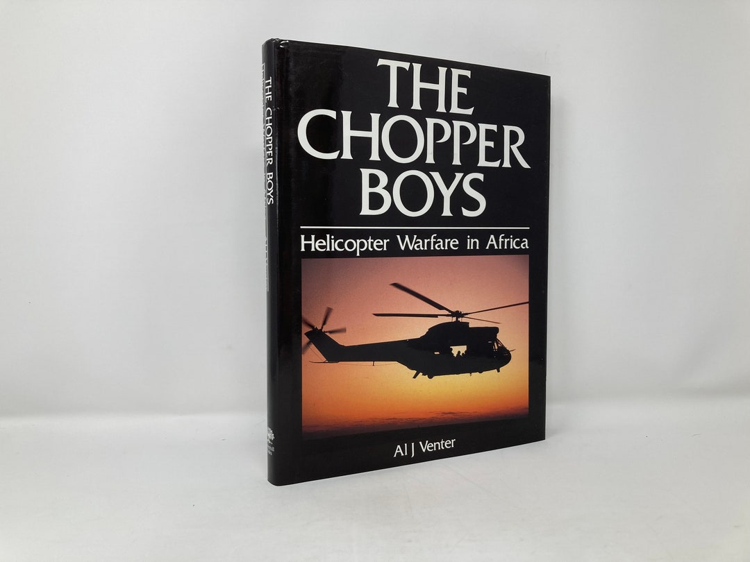 The Chopper Boys: Helicopter Warfare in Africa by Al J. Venter, Neal ...