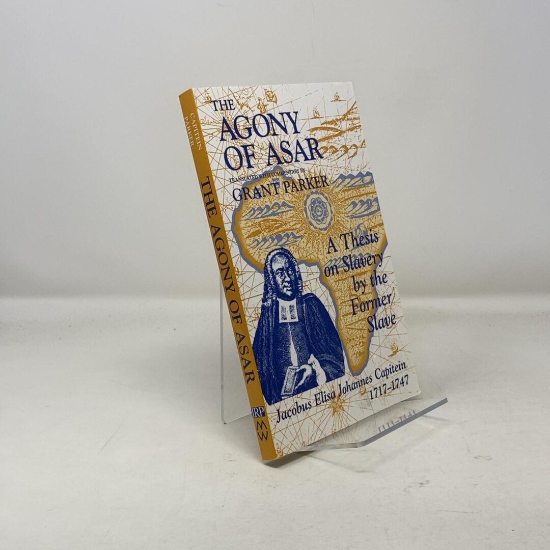 The Agony of Asar by Jacobus Elisa Johannes Capitein PB First Thus ...