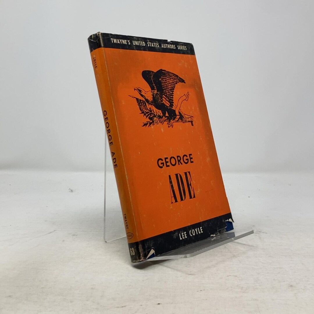 George Ade by Lee Coyle HC First Edition Hardcover Very Good 1964 ...