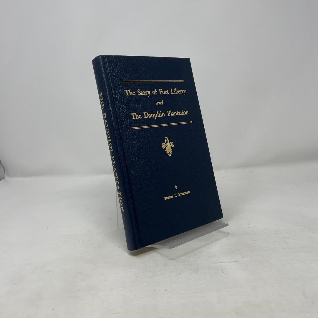 The Story of Fort Liberty and the Dauphin Plantation by Robert L ...