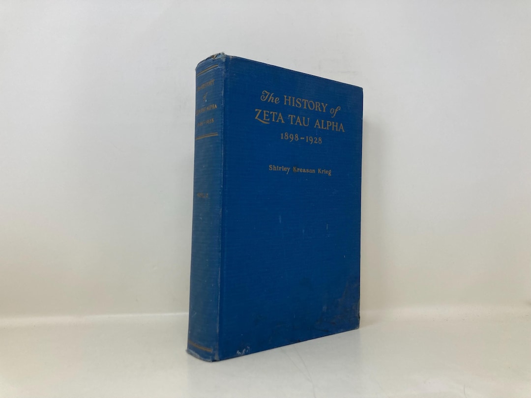 The History of Zeta Tau Alpha 1898-1928: Volume Two by Zeta Tau Alpha ...