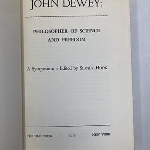 John Dewey: Philosopher of Science and Freedom by Sidney Hook HC ...