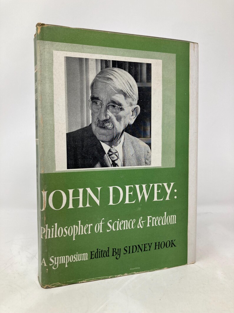 John Dewey: Philosopher of Science and Freedom by Sidney Hook HC ...