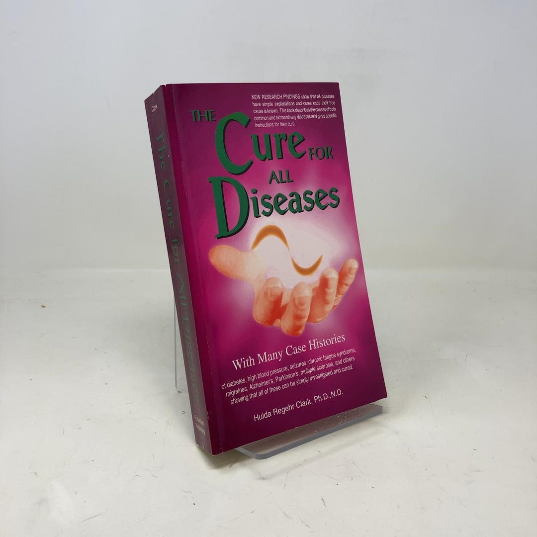 The Cure for All Diseases by Hulda Regehr Clark PB First Edition Paper ...