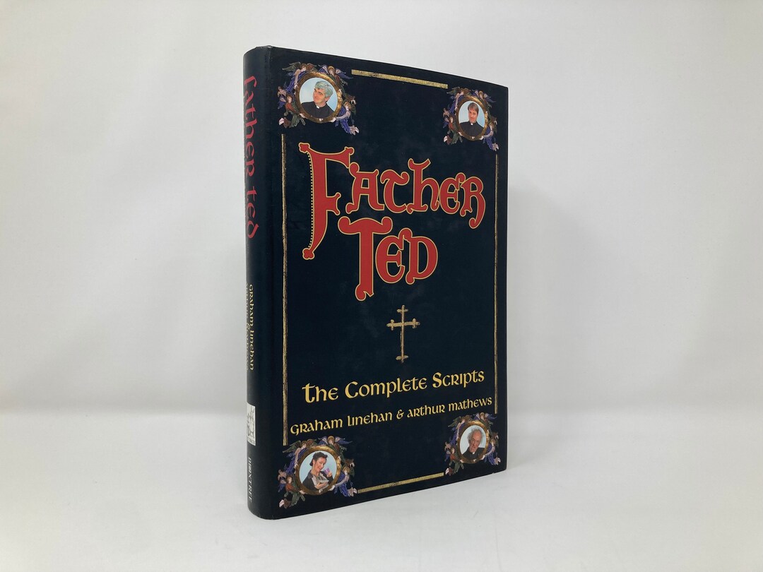 Father Ted: the Complete Scripts by Graham Linehan and Arthur Matthews ...