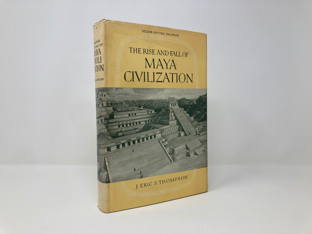 The Rise and Fall of Maya Civilization by J. Eric S. Thompson HC ...