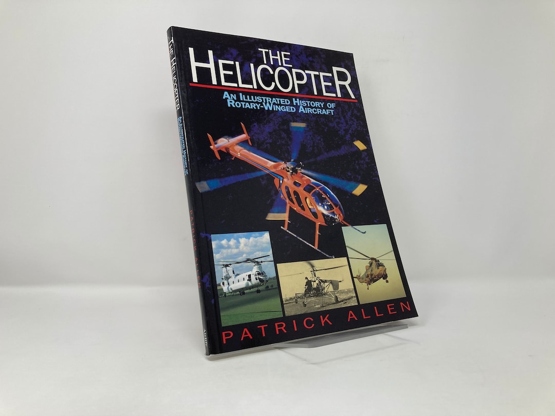 Helicopter: an Illustrated History of Rotary-winged by Patrick Allen PB ...