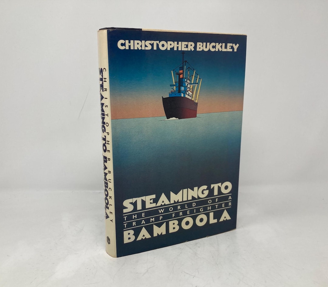 Steaming to Bamboola: the World of a Tramp Freighter by Christopher ...