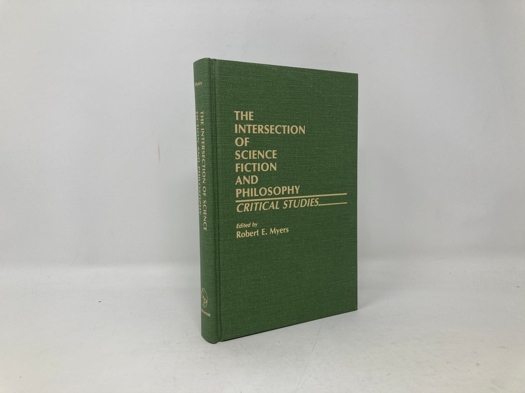 The Intersection of Science Fiction and Philosophy by Robert E. Myers ...