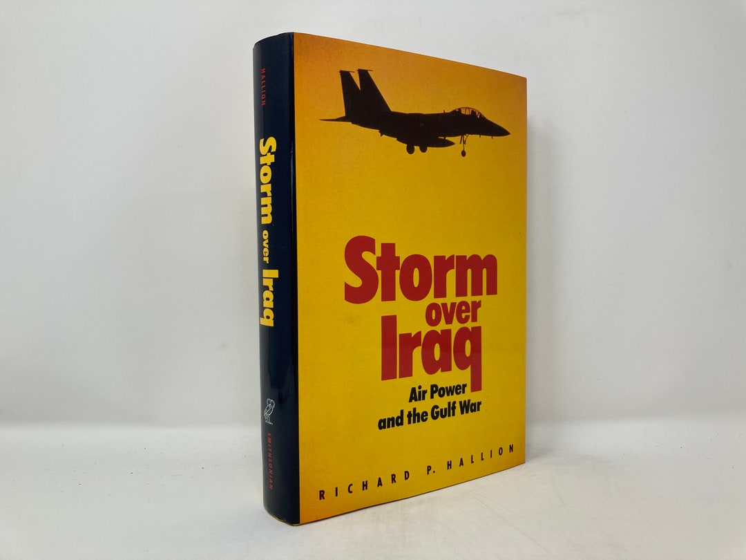 Storm Over Iraq: Air Power and the Gulf War Richard P. Hallion HC 1st ...