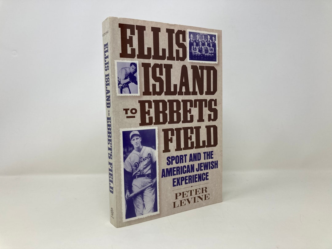 Ellis Island to Ebbets Field: Sport and the American Jewish Experience ...