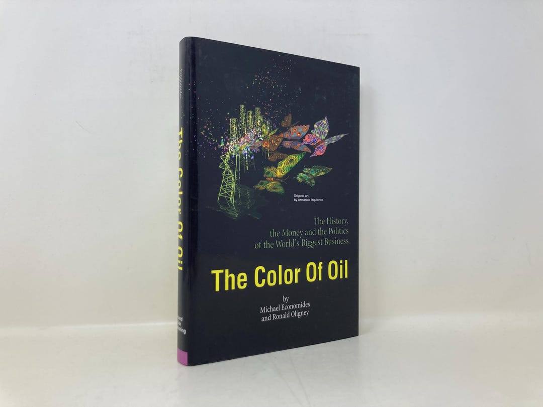 The Color of Oil by Michael Economides HC Hardcover 1st First LN Like ...