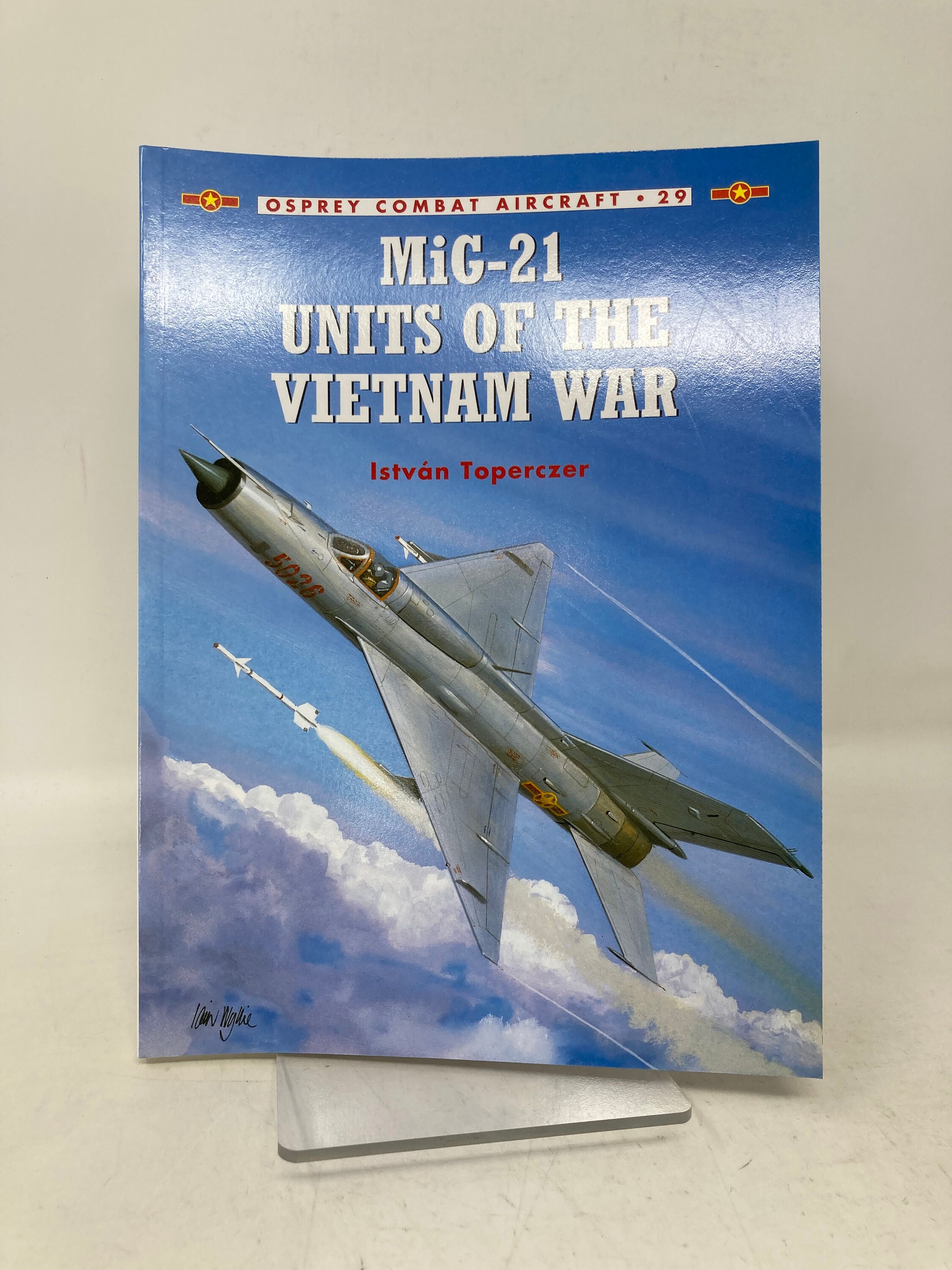 Mig-21 Units of the Vietnam War by Istvan Toperczer PB Paperback 1st ...