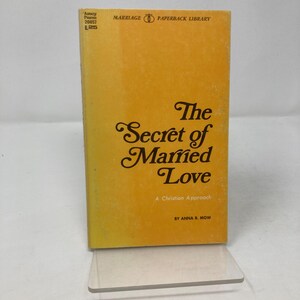 The Secret of Married Love: A Christian Approach by Anna B. Mow PB ...