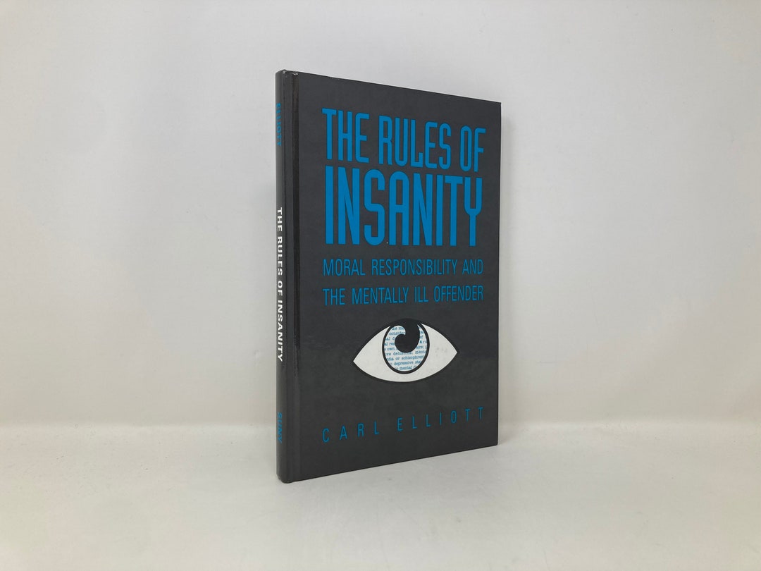 The Rules of Insanity by Carl Elliott HC Hardcover First 1st Like New ...