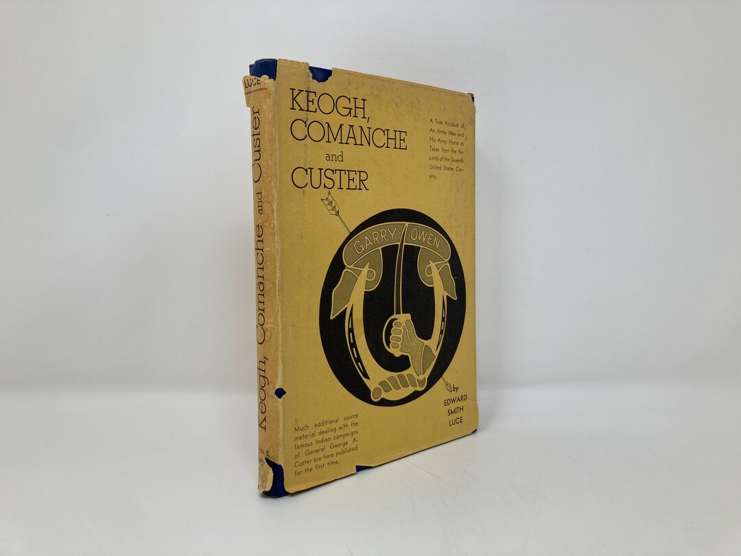 Keogh, Comanche and Custer by Edward S. Luce HC 1st First Hardcover ...